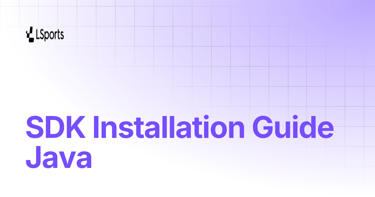 SDK Installation Guide Java | LSports SDK Installation Guide Java | LSports