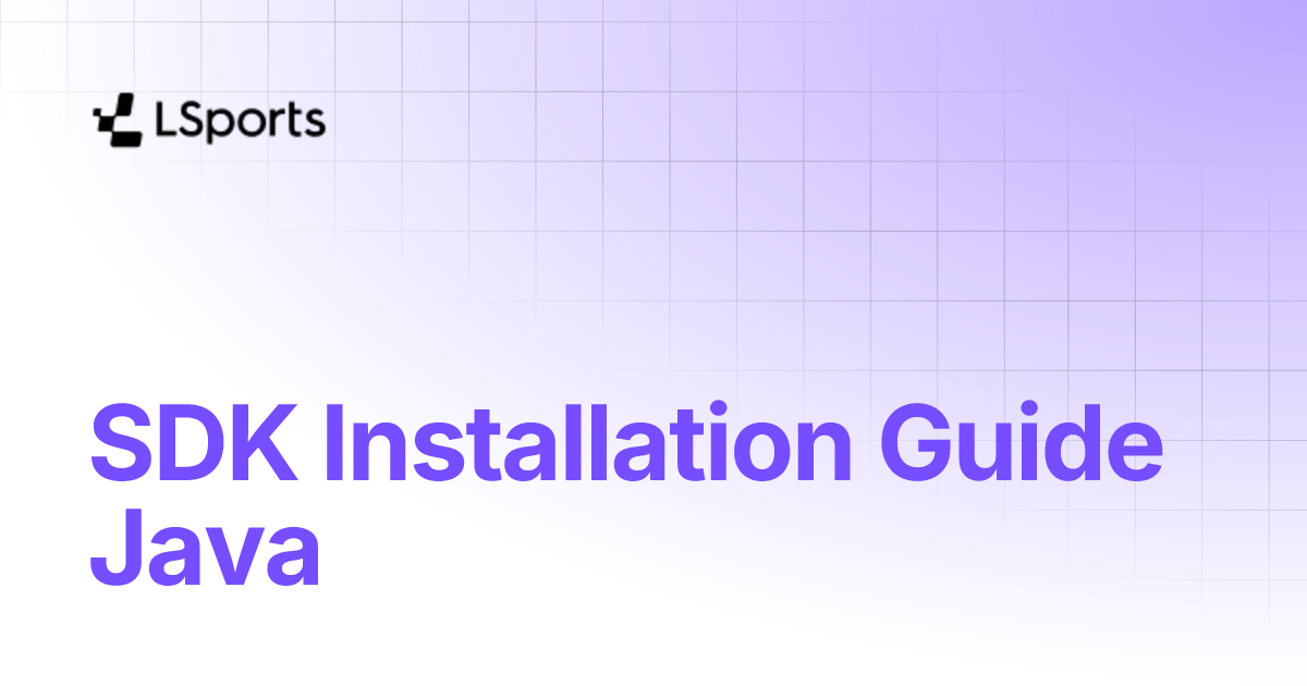 SDK Installation Guide Java | TRADE Integration | LSports